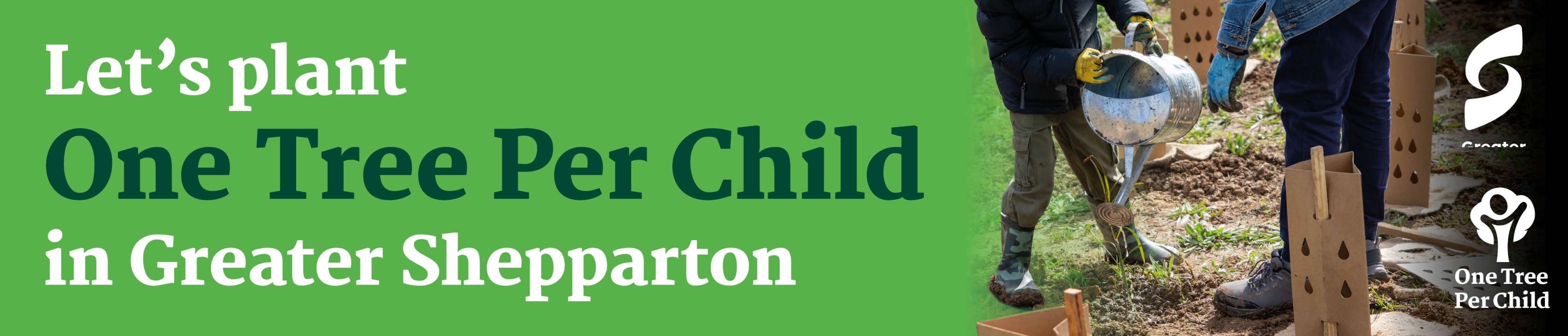 One Tree Per Child / National Tree Day - Greater Shepparton City Council